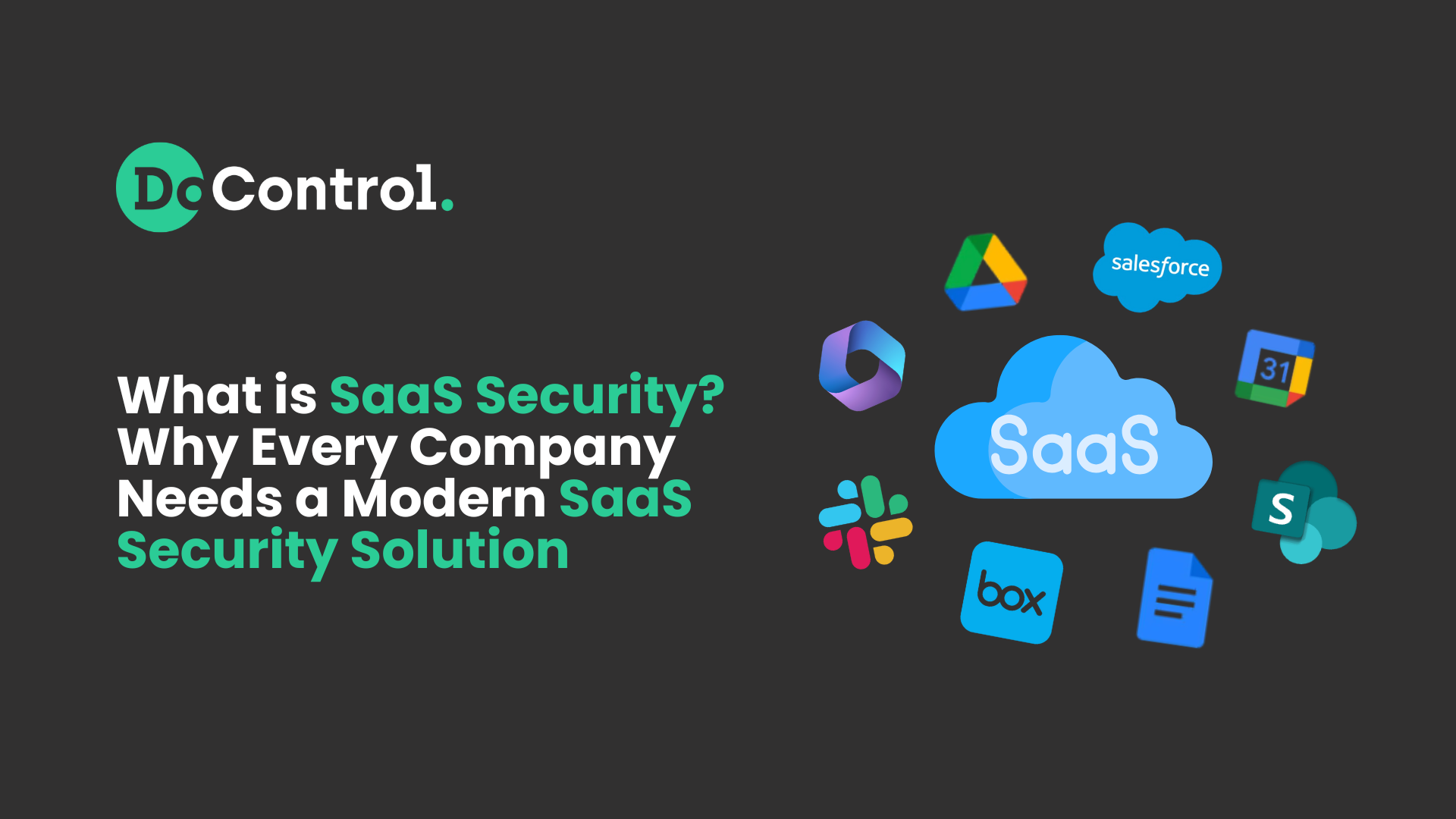 What Is SaaS Security? Why Every Company Needs a Modern SaaS Security Solution